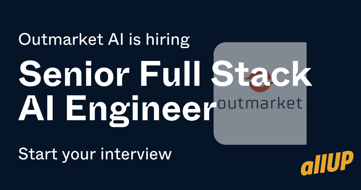 Outmarket AI - Senior Full Stack AI Engineer